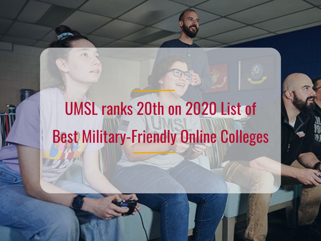UMSL Ranks 20th on 2020 List of Best Military-Friendly Online Colleges - UM System Community Connect